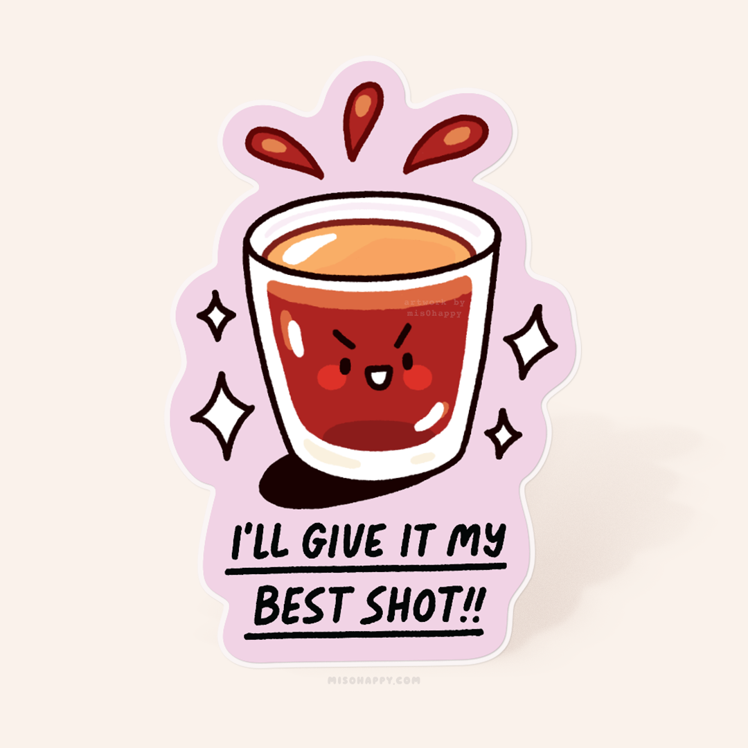 "Give It My Best Shot" Sticker – MIS0HAPPY