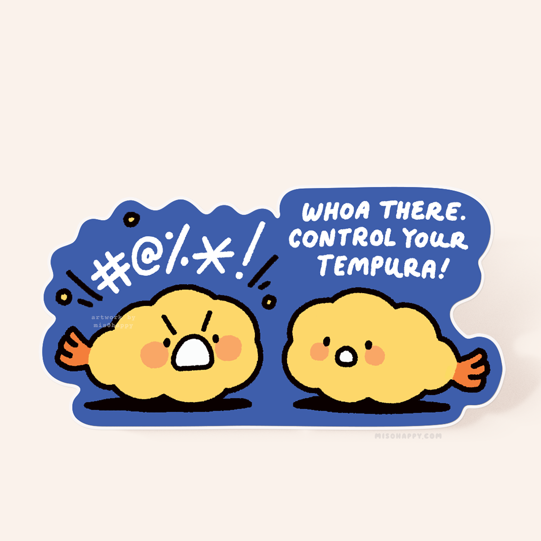"Control Your Tempura!" Sticker – MIS0HAPPY