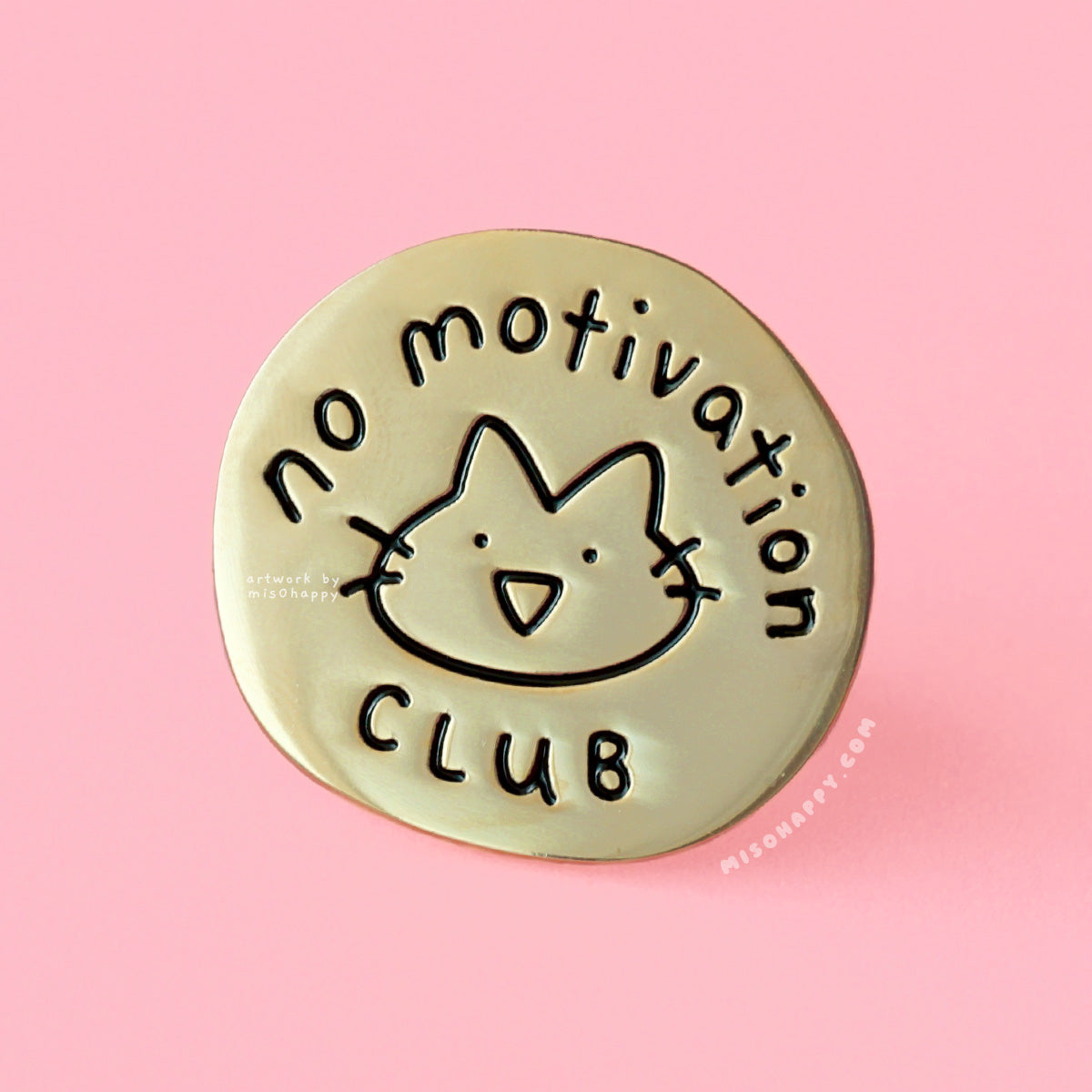 "No Motivation Club" Enamel Pin – MIS0HAPPY